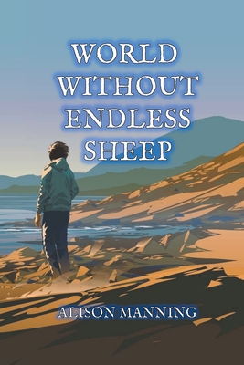 World Without Endless Sheep by Alison Manning | Goodreads