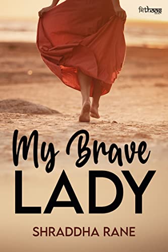 My brave Lady by Shraddha Rane | Goodreads