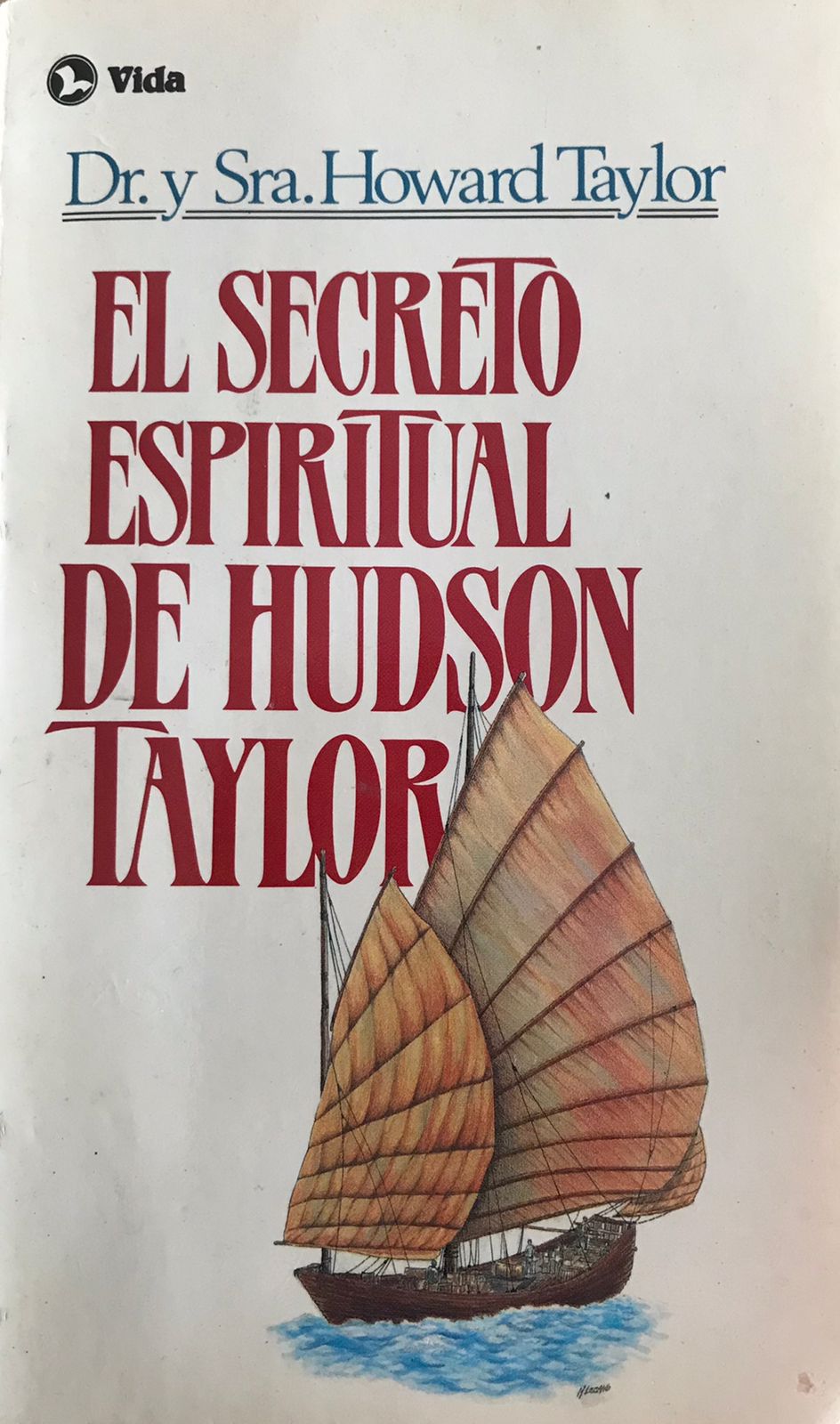 El secreto espiritual de Hudson Taylor by F. Howard Taylor | Goodreads