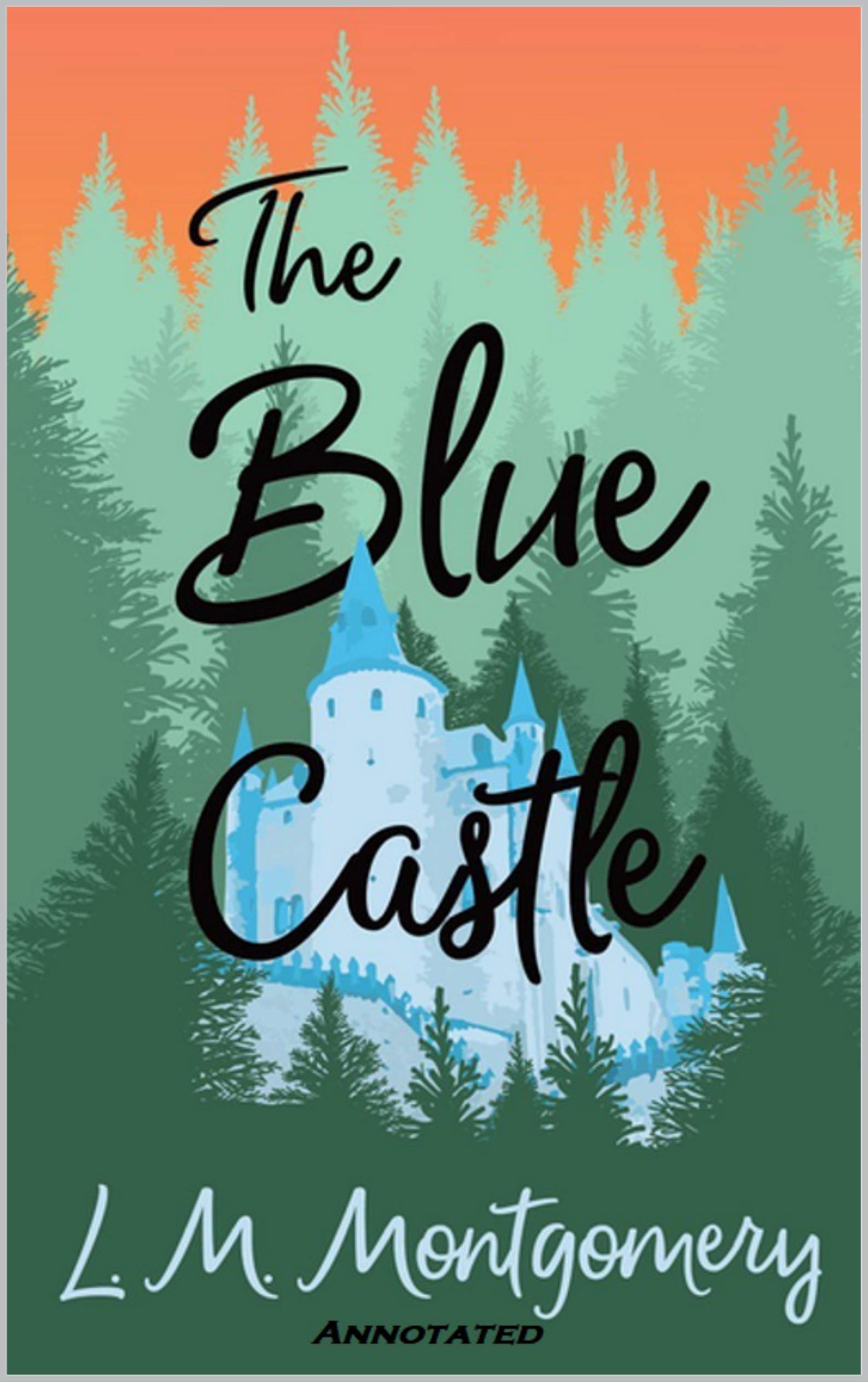 The Blue Castle "Annotated" by L.M. Montgomery | Goodreads