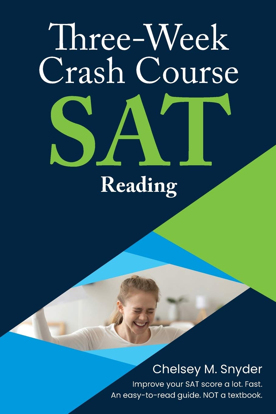 Three-Week SAT Crash Course - Reading: An easy-to-read guide. NOT a ...