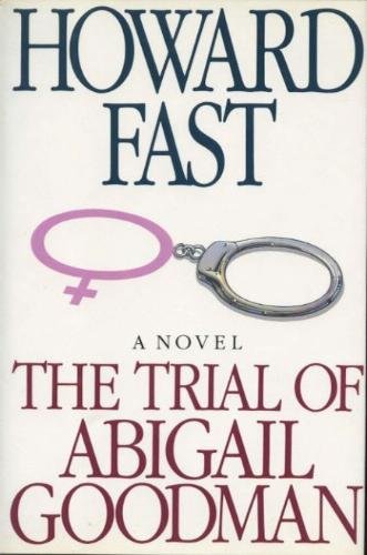 The Trial of Abigail Goodman by Howard Fast | Goodreads