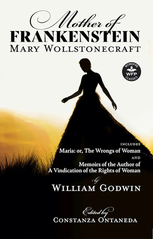 Mother of Frankenstein / Maria: or, The Wrongs of Woman / Memoirs of ...