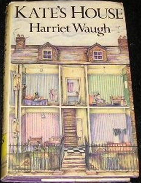 Kate's House by Harriet Waugh | Goodreads