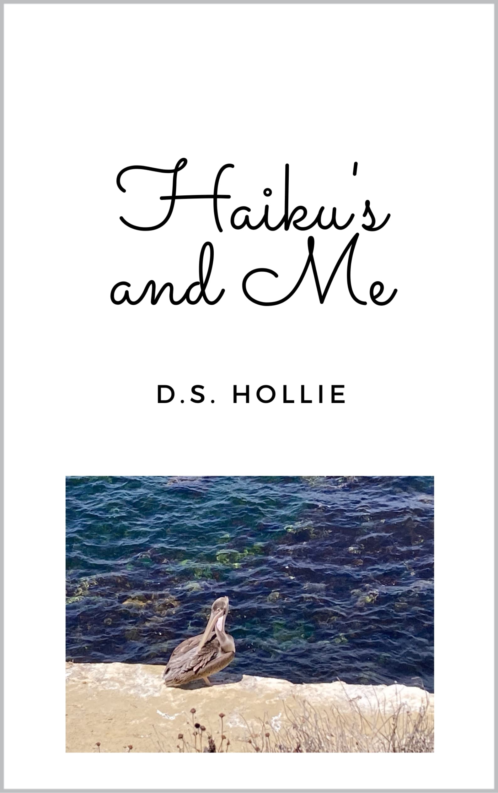 Haiku's and Me by D. S. Hollie | Goodreads