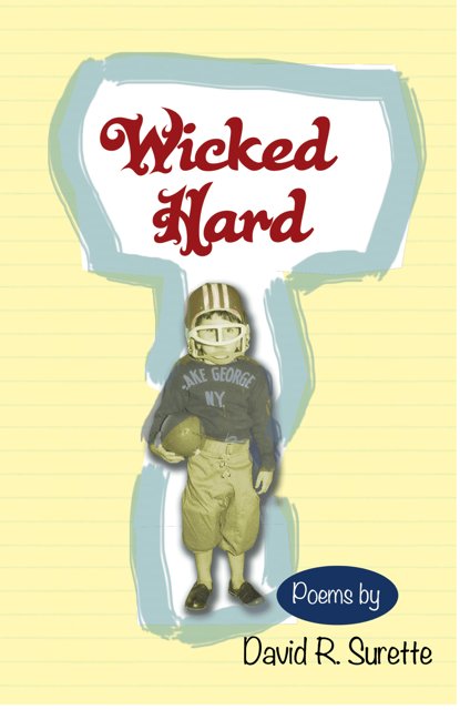 Wicked Hard: poems by David R. Surette | Goodreads