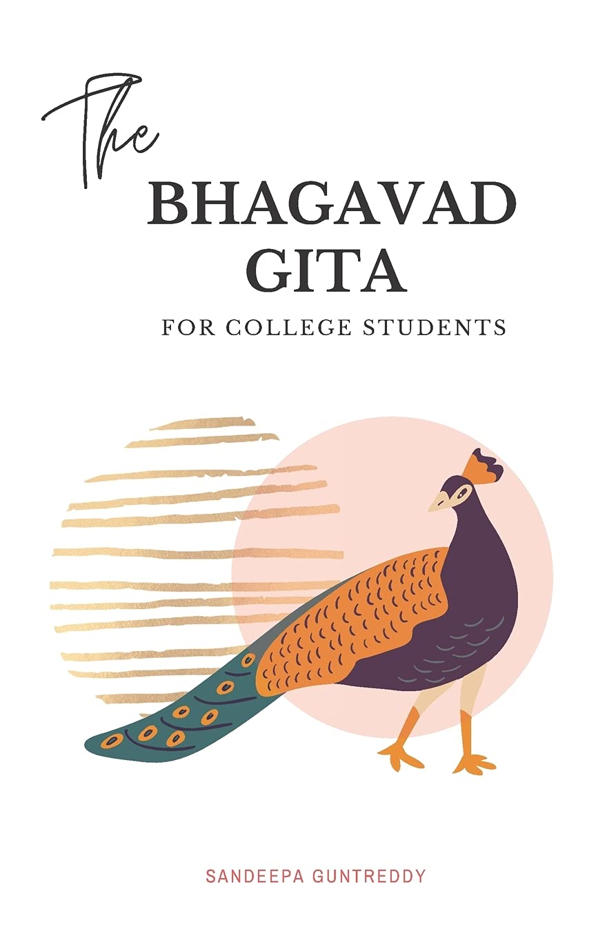 THE BHAGAVAD GITA FOR COLLEGE STUDENTS by SANDEEPA GUNTREDDY | Goodreads