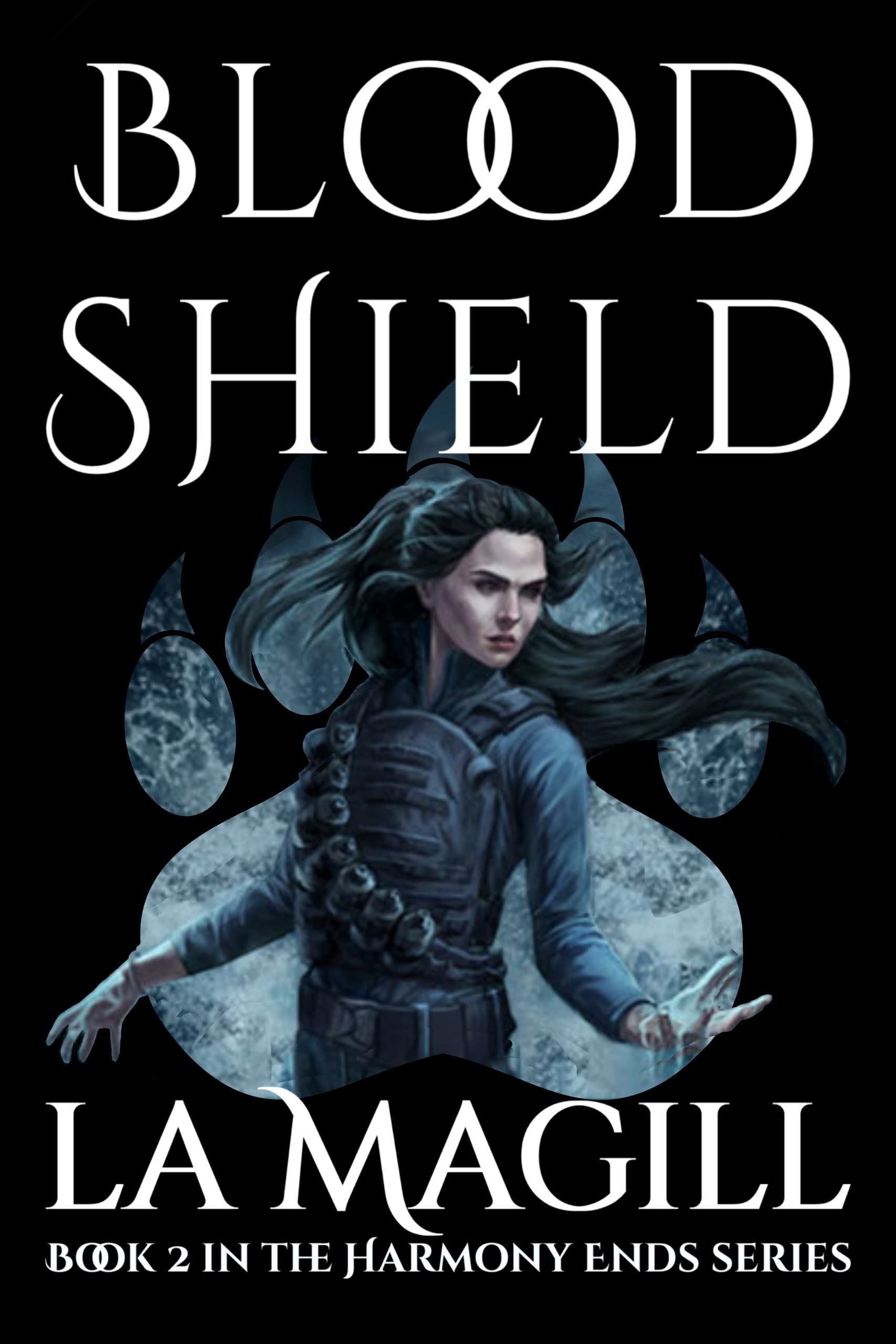 Blood Shield (Harmony Ends #2) by L.A. Magill | Goodreads