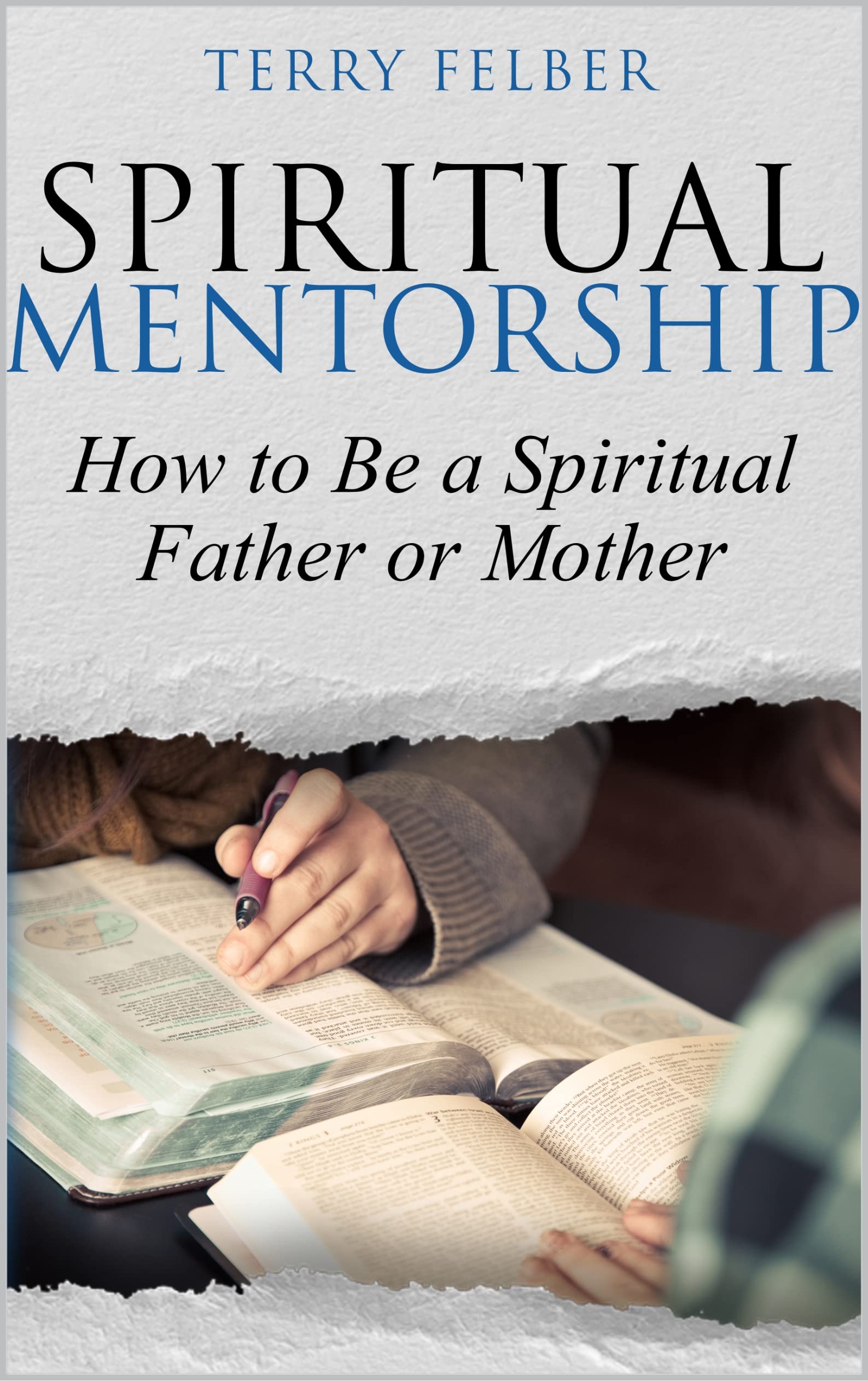 Spiritual Mentorship: How to be a Spiritual Father or Mother by Terry ...