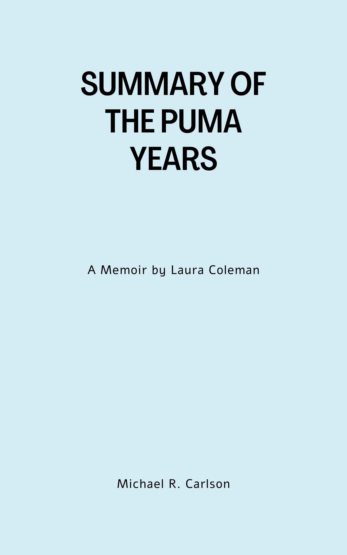 Summary of The Puma Years: A Memoir by Laura Coleman by Michael R ...