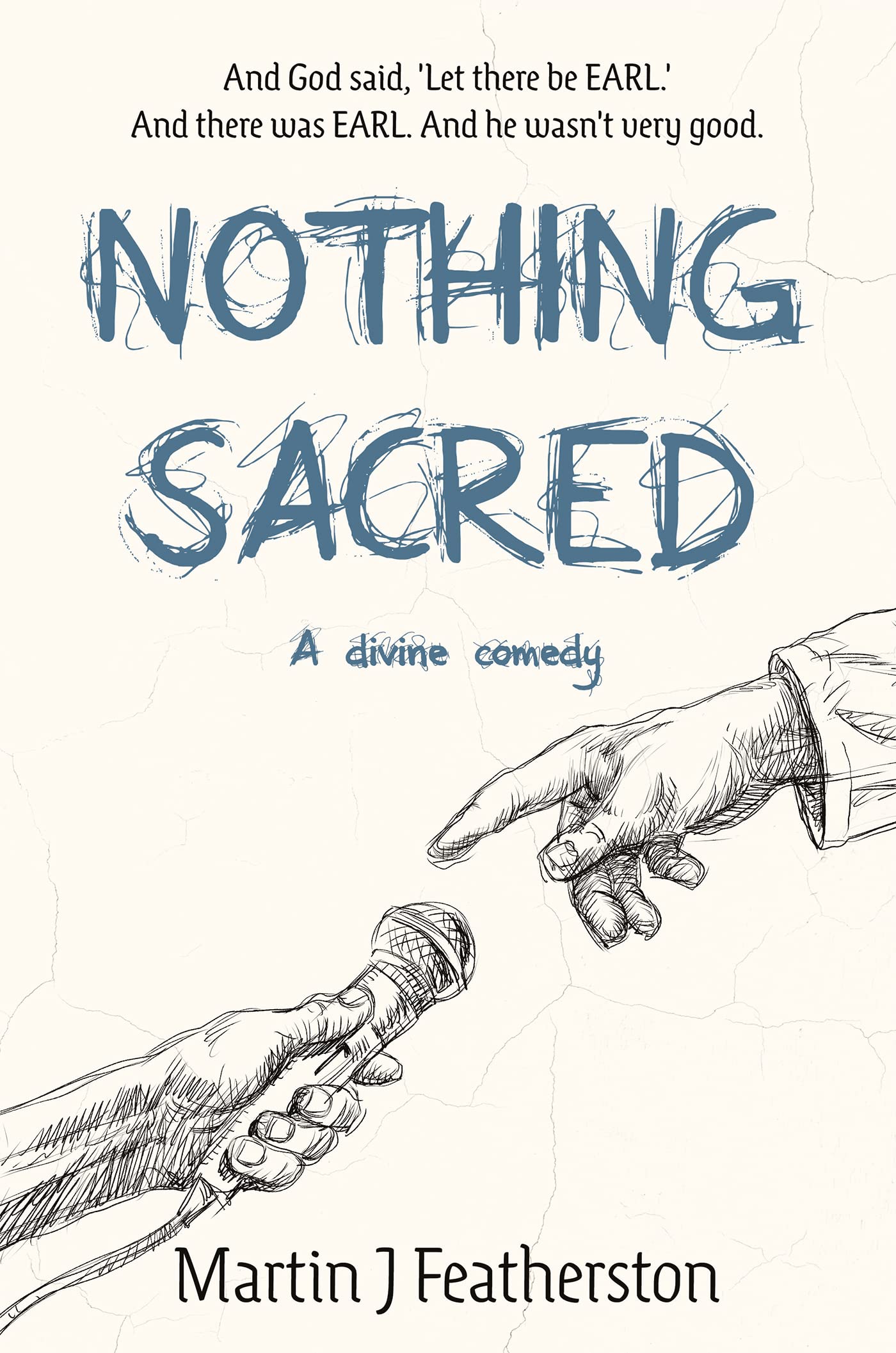 Nothing Sacred: A divine comedy by Martin J Featherston | Goodreads