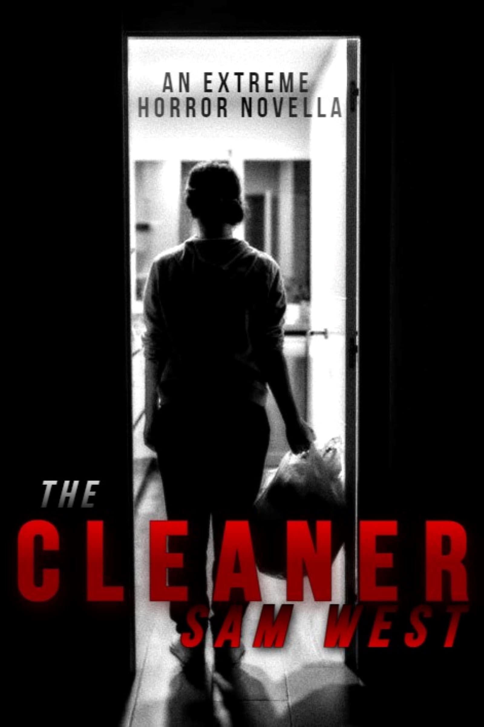 The Cleaner: An Extreme Horror Novelette by Sam West | Goodreads