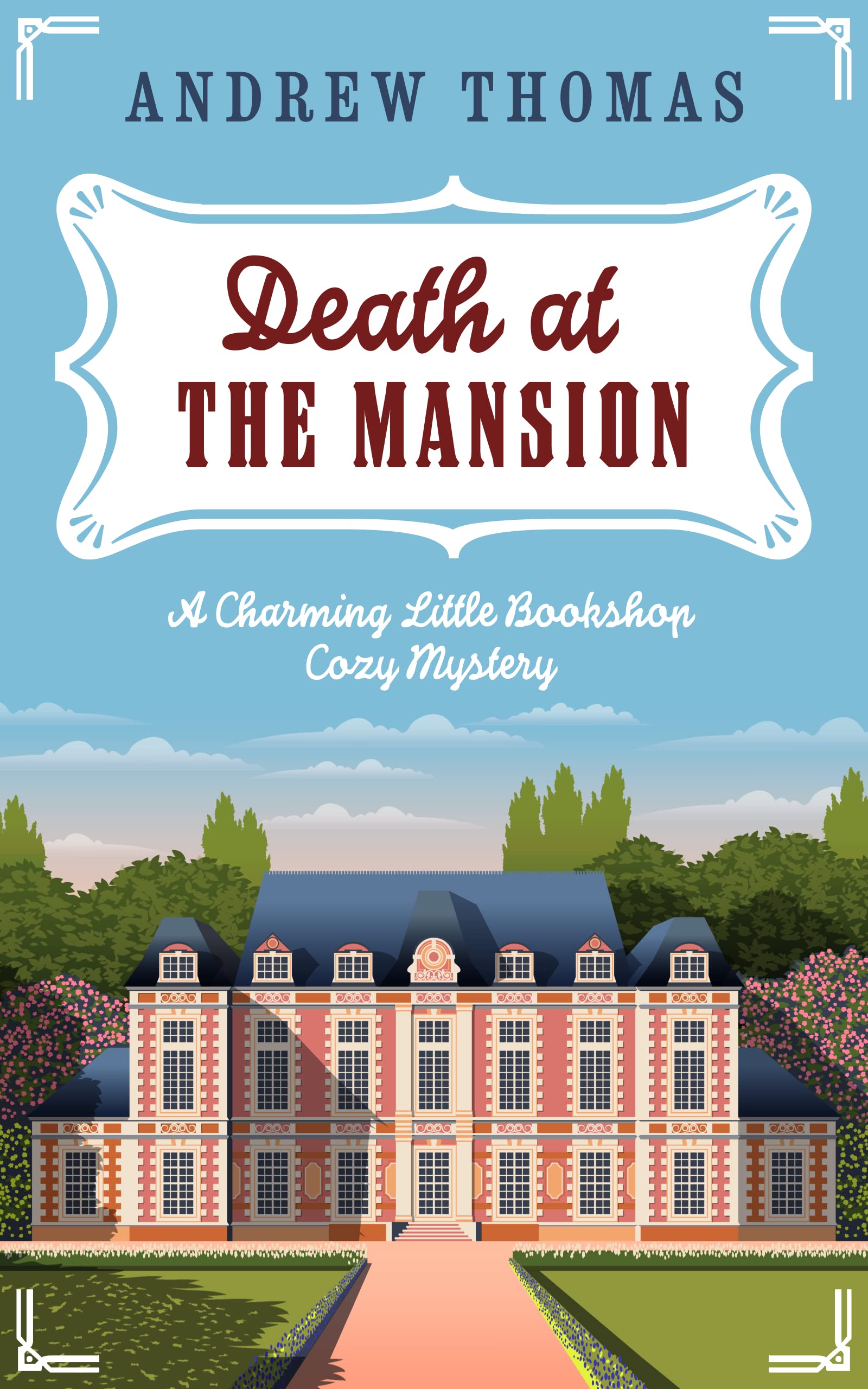 Death at the Mansion: A Charming Little Bookshop Cozy Mystery by Andrew ...