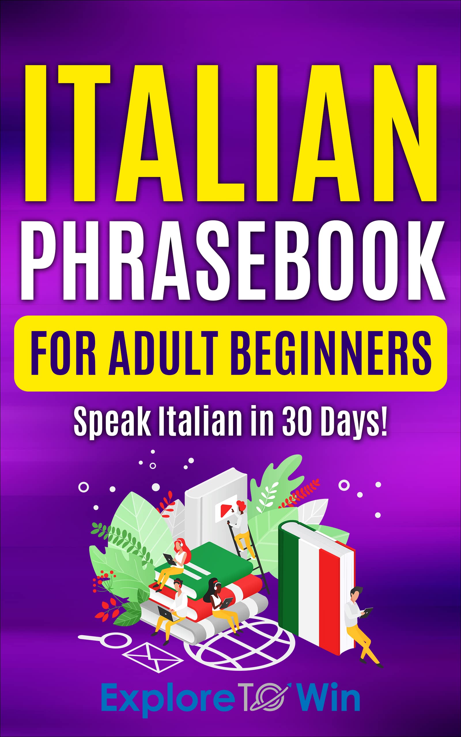 Italian Phrasebook For Adult Beginners: Common Italian Words & Phrases ...