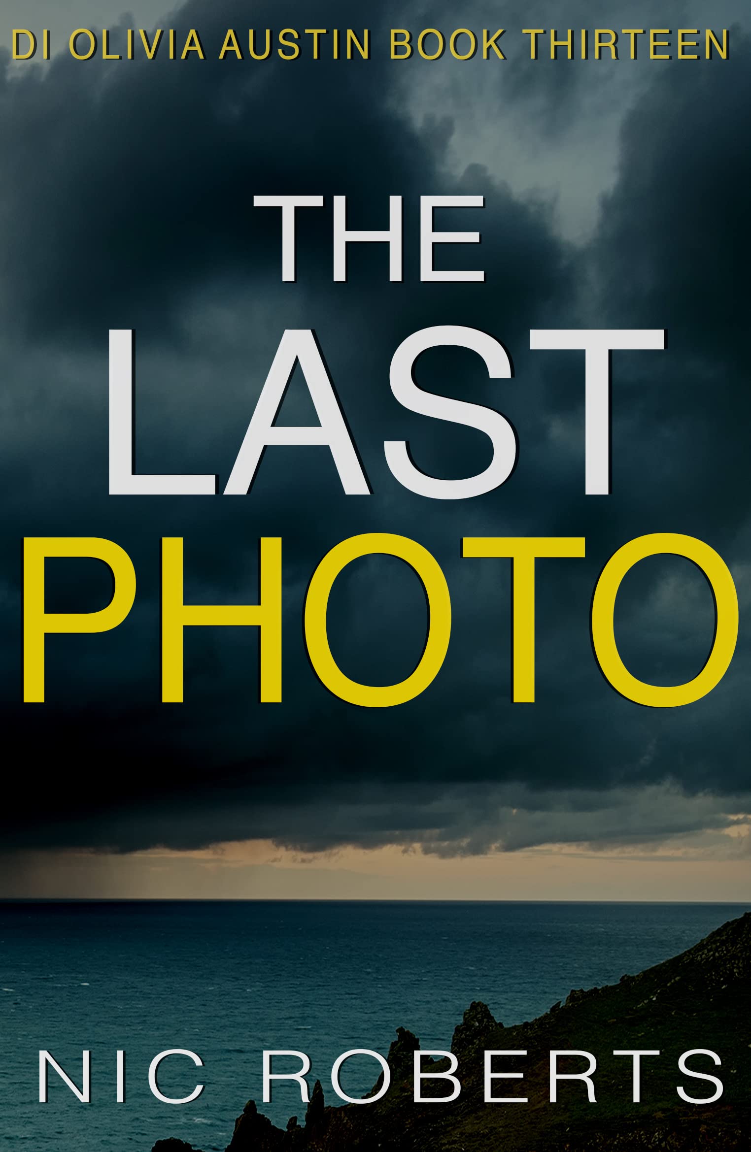 The Last Photo (DI Olivia Austin #13) by Nic Roberts | Goodreads