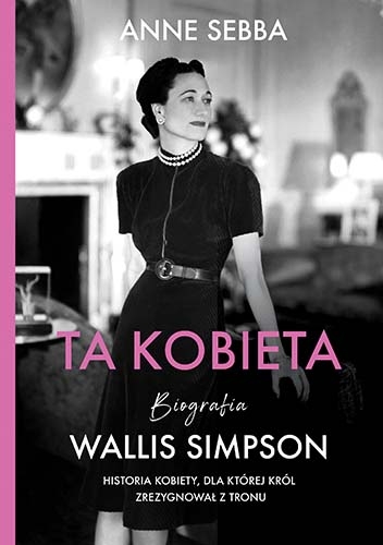 Ta kobieta: Wallis Simpson by Anne Sebba | Goodreads