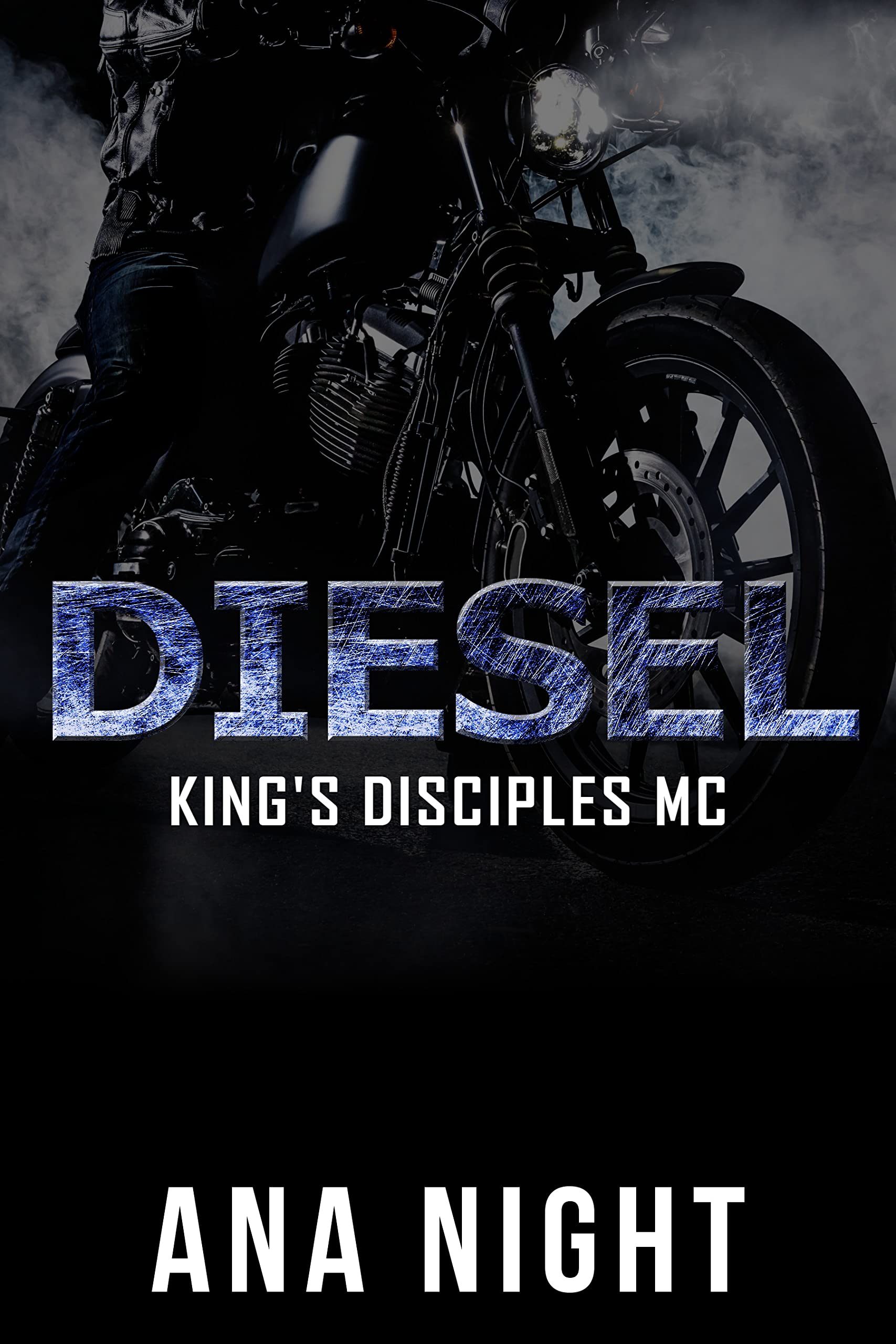Diesel (King's Disciples MC, #4) by Ana Night | Goodreads
