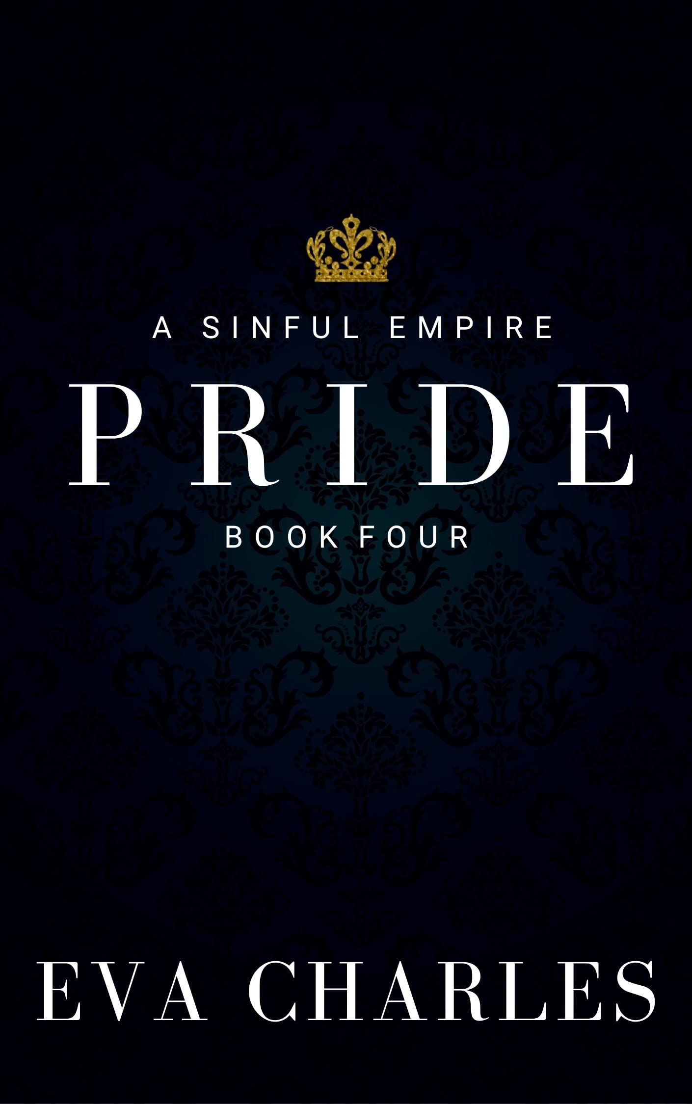 Pride (A Sinful Empire Trilogy Book 4) by Eva Charles | Goodreads
