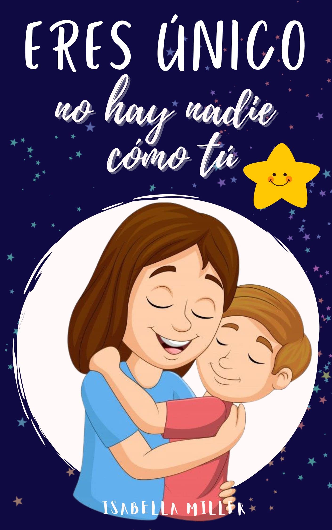 Eres único, no hay nadie como tú : Inspirador libro infantil para potenciar la autoestima de los ...