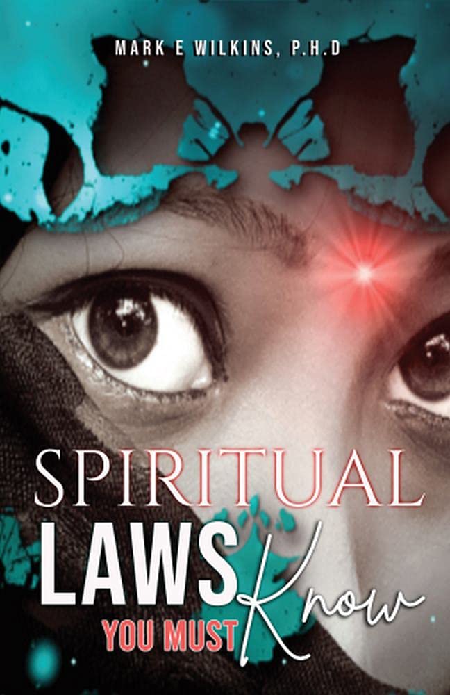 Spiritual Laws You Must Know by Mark E. Wilkins | Goodreads