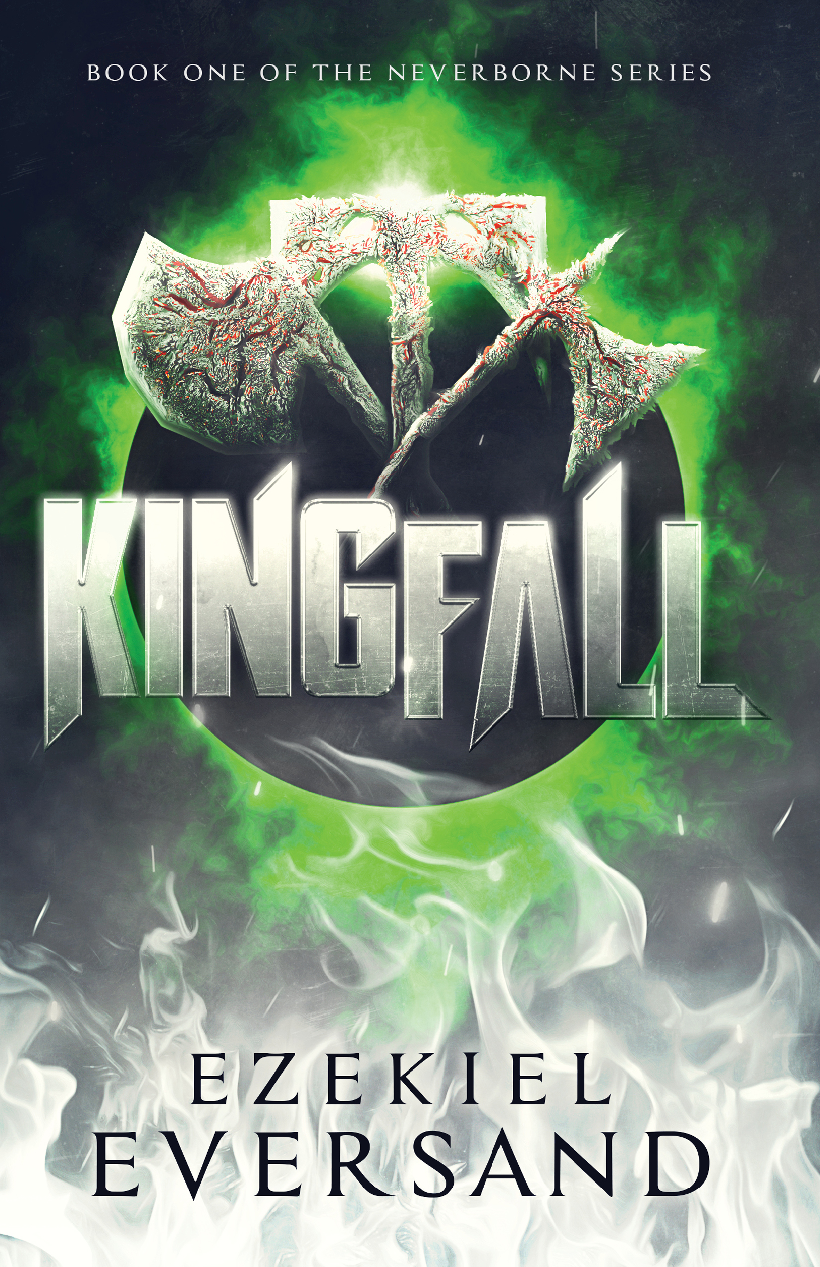 Kingfall (Book One of the Neverborne Series) by Ezekiel Eversand | Goodreads