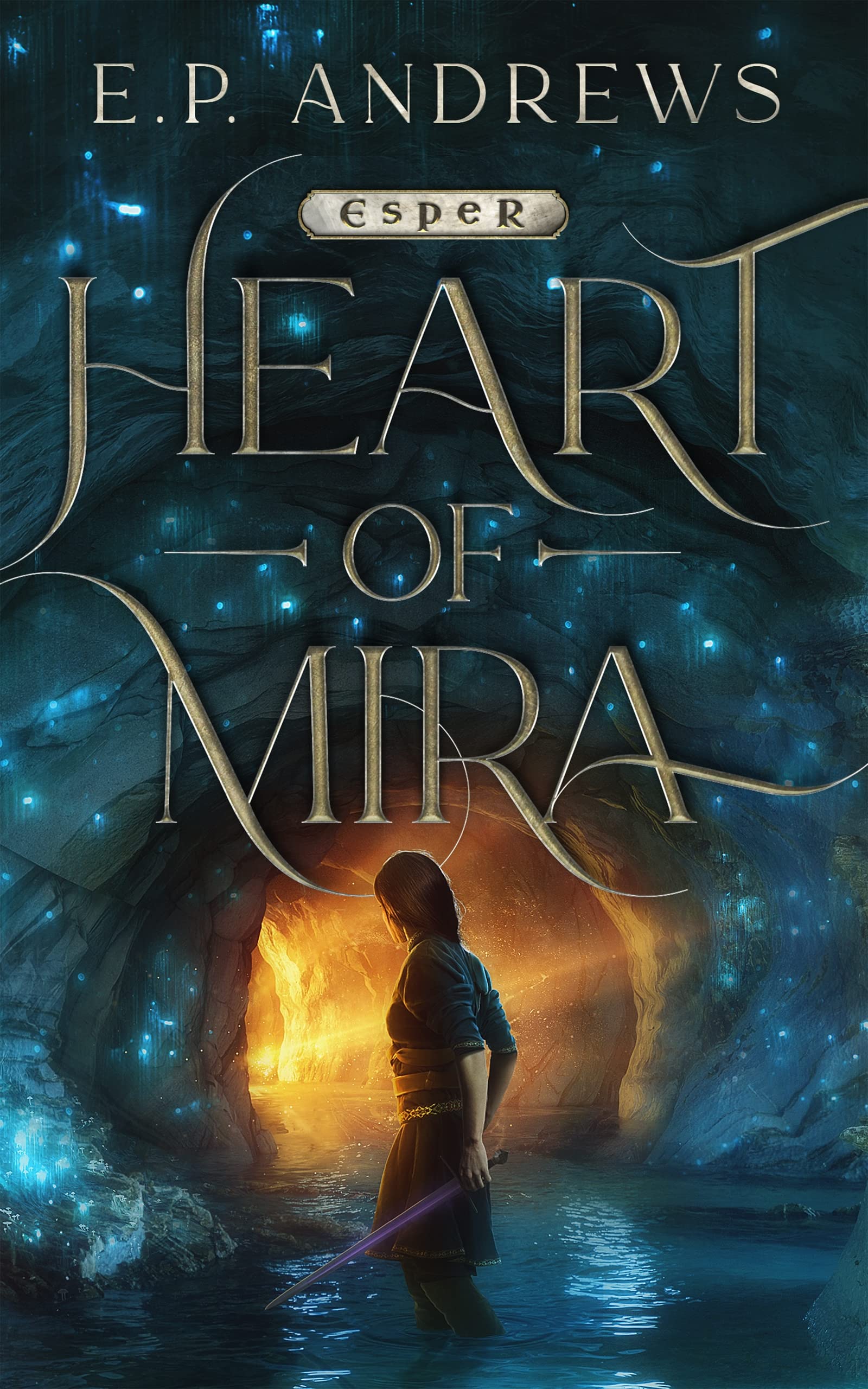 Heart of Mira (Tales of Esper Book 1) by E.P. Andrews | Goodreads
