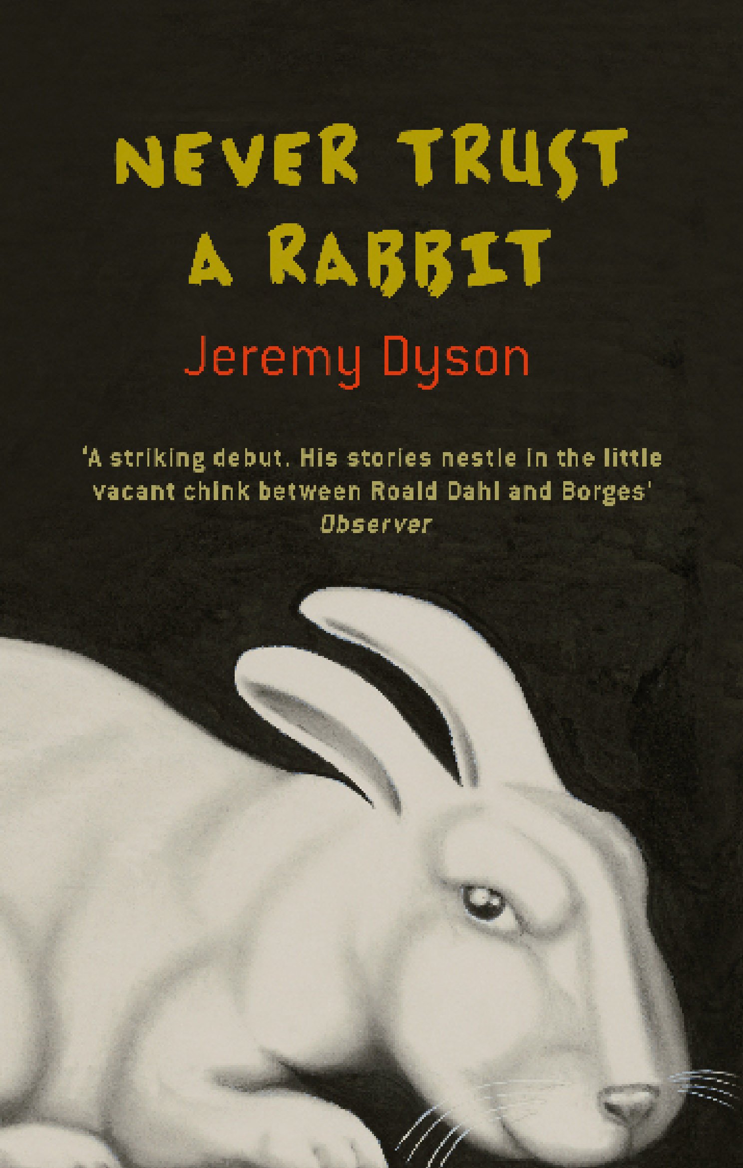 Never Trust A Rabbit by Jeremy Dyson | Goodreads