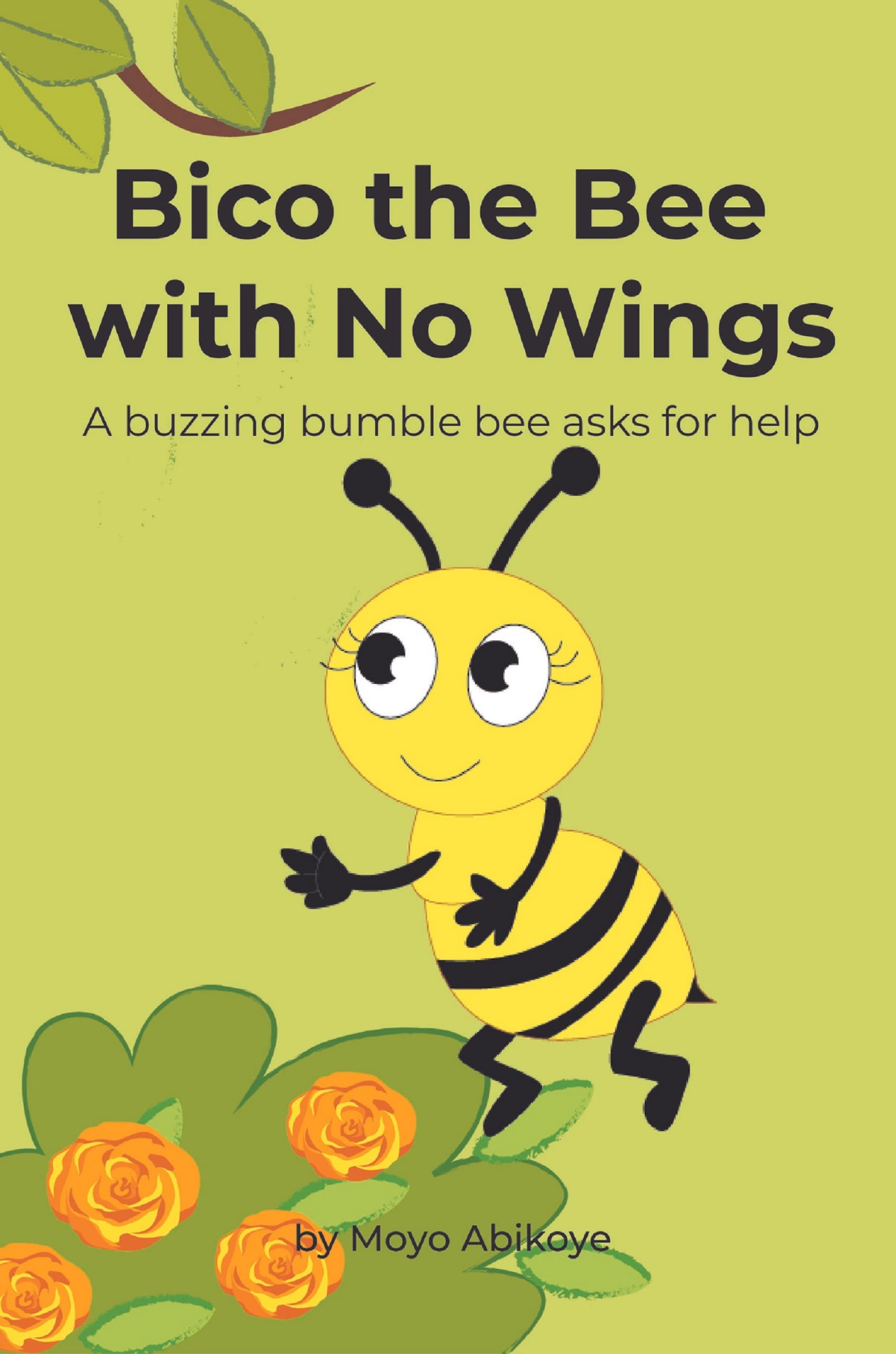 Bico the Bee with No Wings: A buzzing bumble bee asks for help by Moyo ...