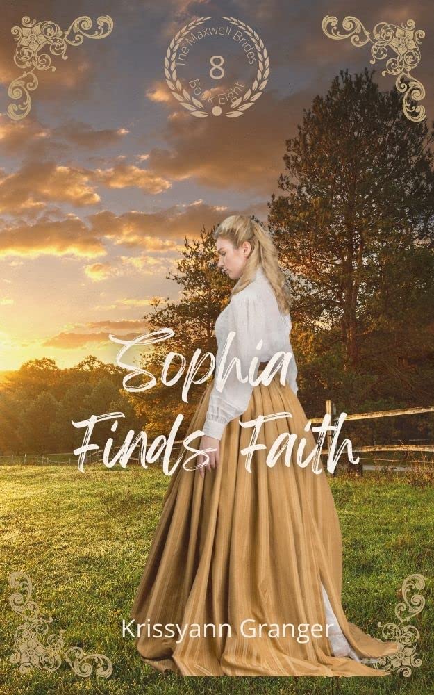 Sophia Finds Faith (The Maxwell Brides, #8) by Krissyann Granger | Goodreads