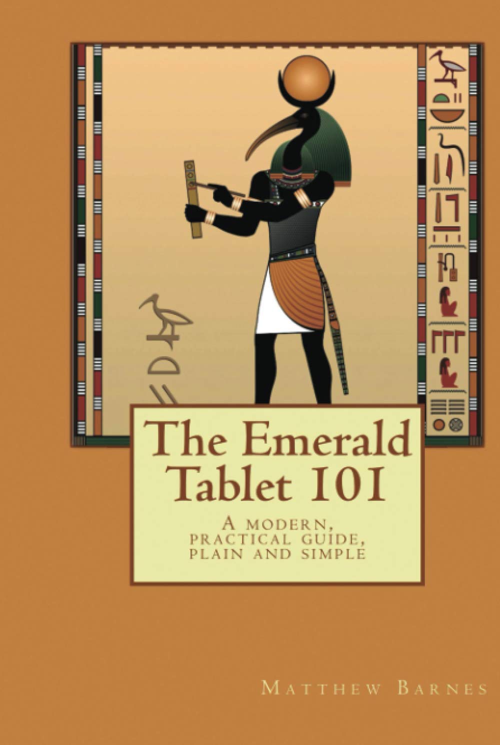 The Emerald Tablet 101: a modern, practical guide, plain and simple by ...