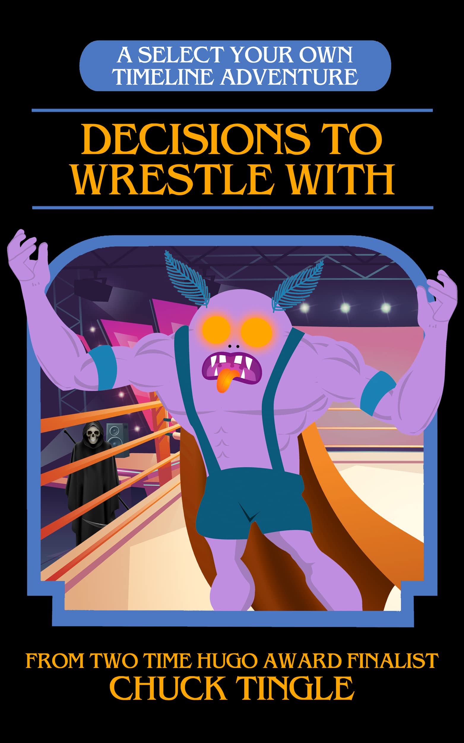 Decisions To Wrestle With: A Select Your Own Timeline Adventure by ...