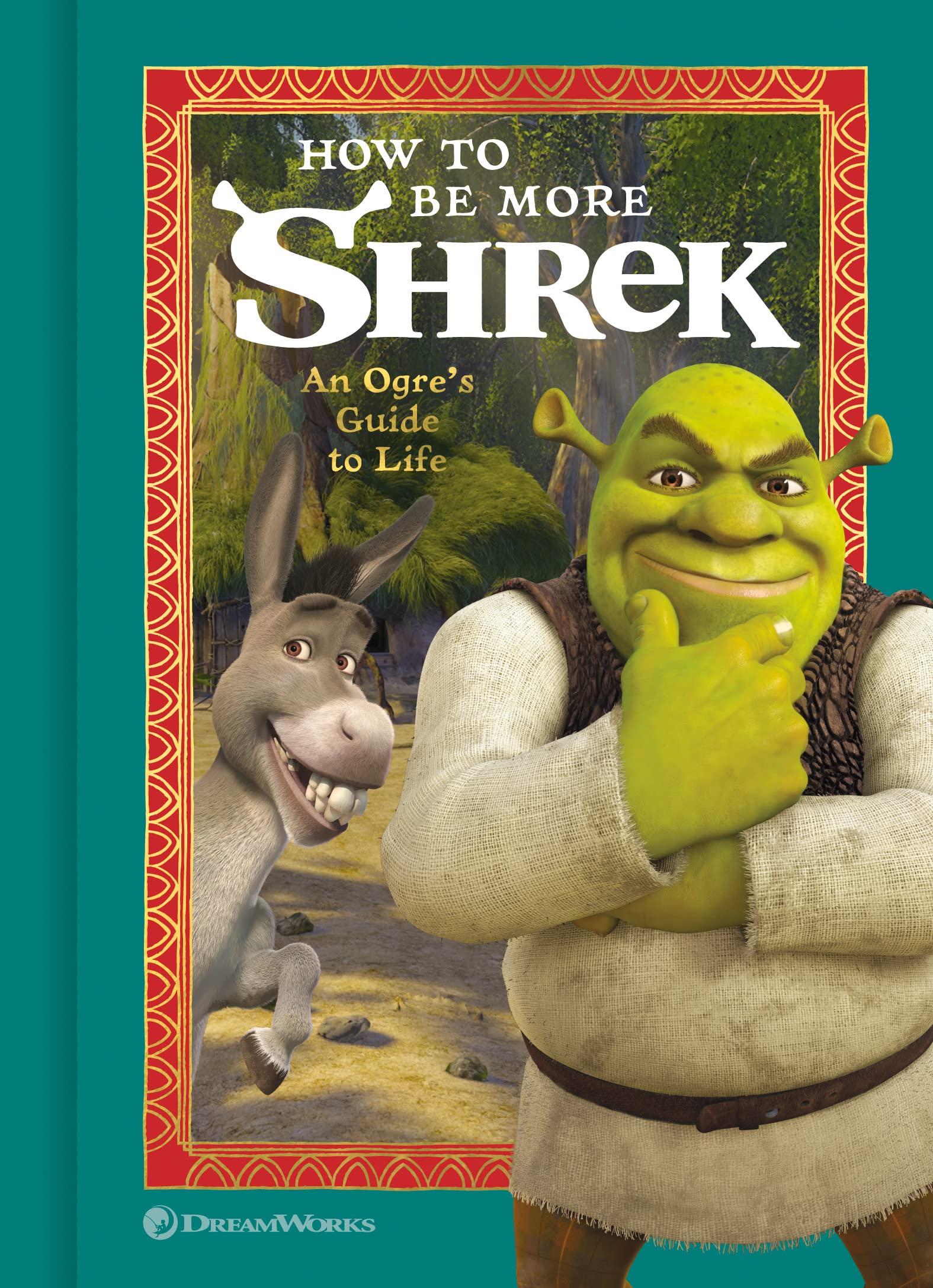 How to Be More Shrek: An Ogre's Guide to Life by Nbc Universal | Goodreads