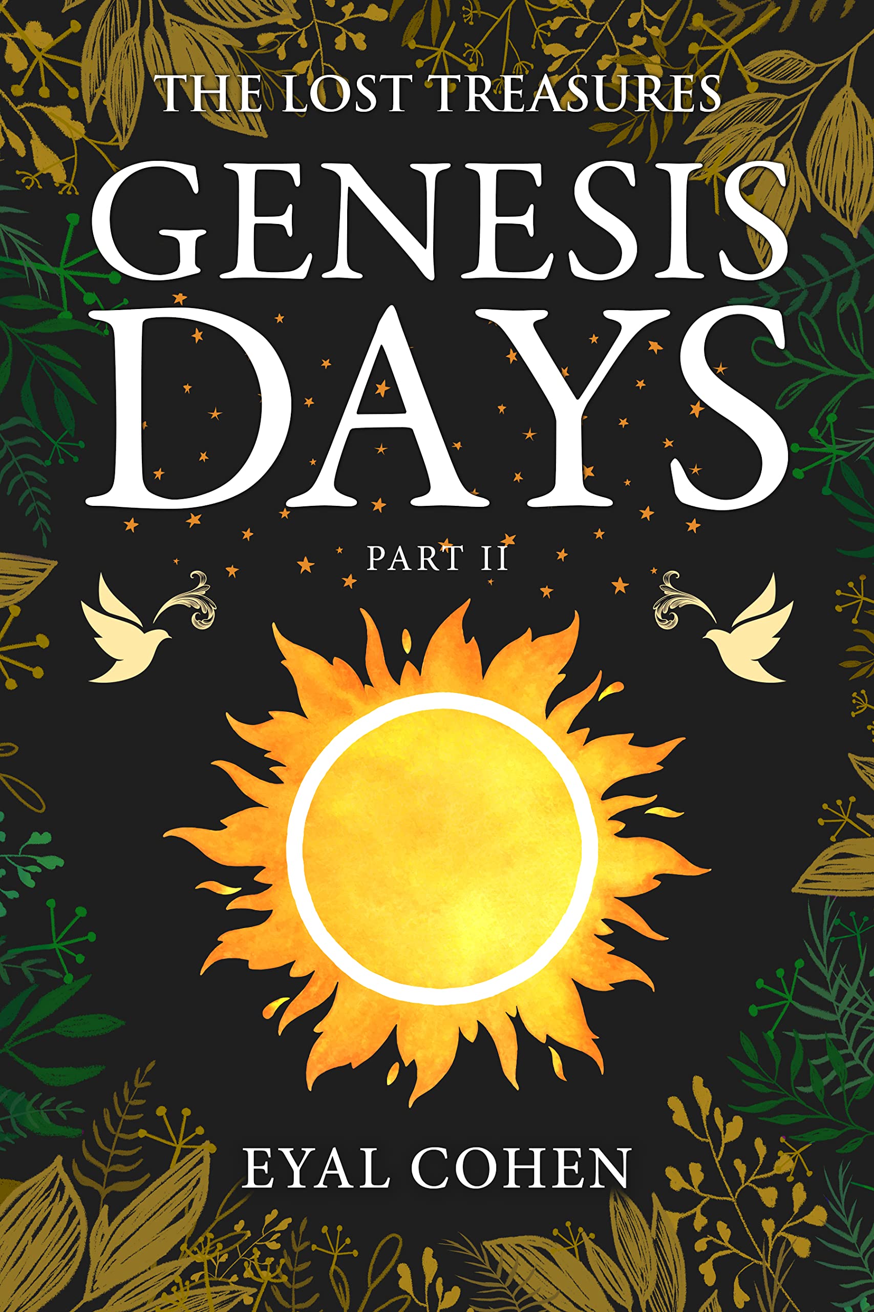 Genesis Days Part II: The Biblical Story as It Has Never Been Told ...