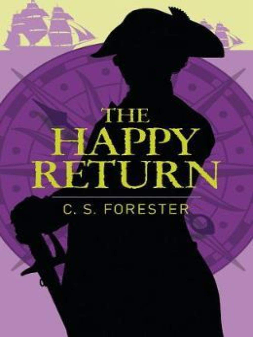 The Happy Return: Horatio Hornblower Series, Book 6 by C.S. Forester ...