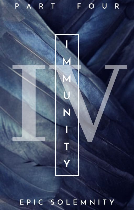 Immunity: Part IV (Immunity #4) by Epic Solemnity | Goodreads