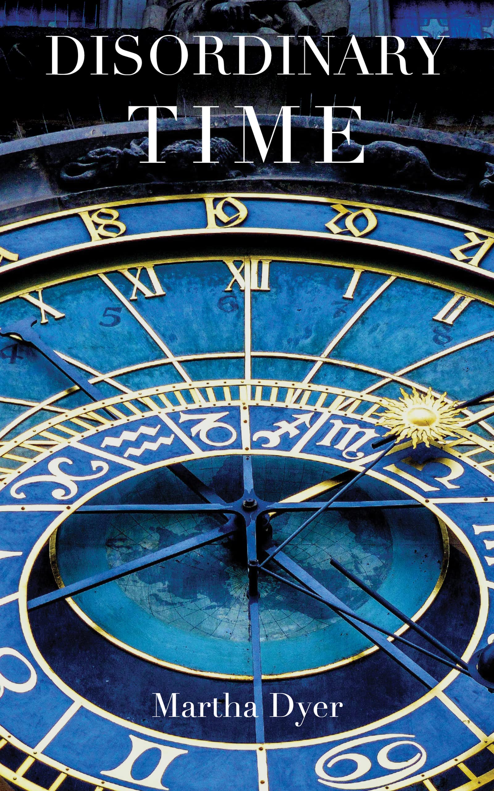 Disordinary Time by Martha Dyer | Goodreads