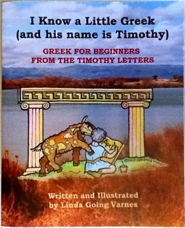 I Know a Little Greek (and his name is Timothy) by Linda Going Varnes ...