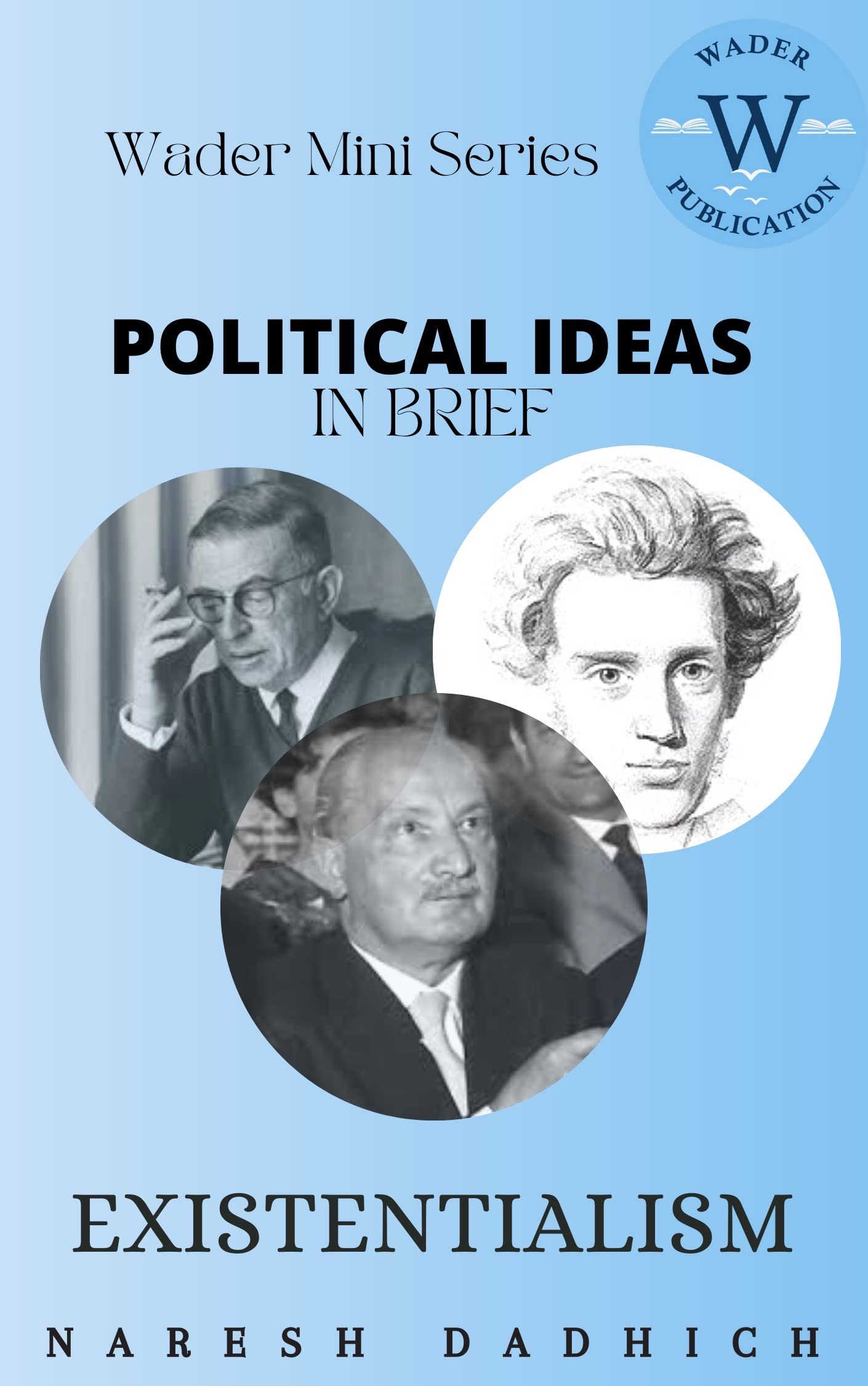 Existentialism : in Brief by Naresh Dadhich | Goodreads