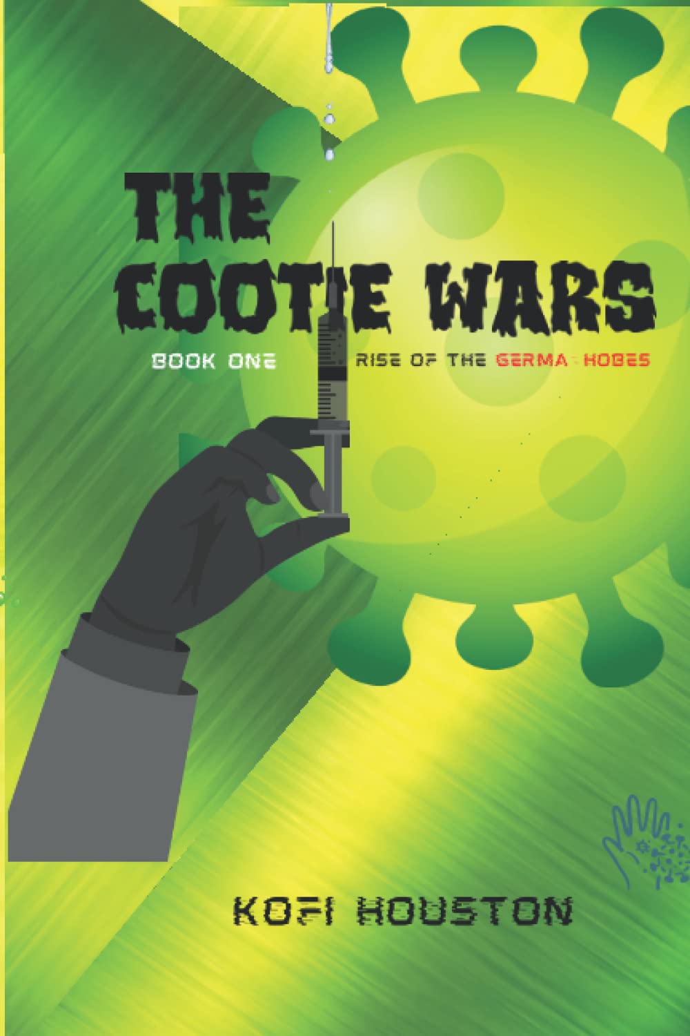 The Cootie Wars: Book 1 Return of the Germaphobes by Kofi Houston ...