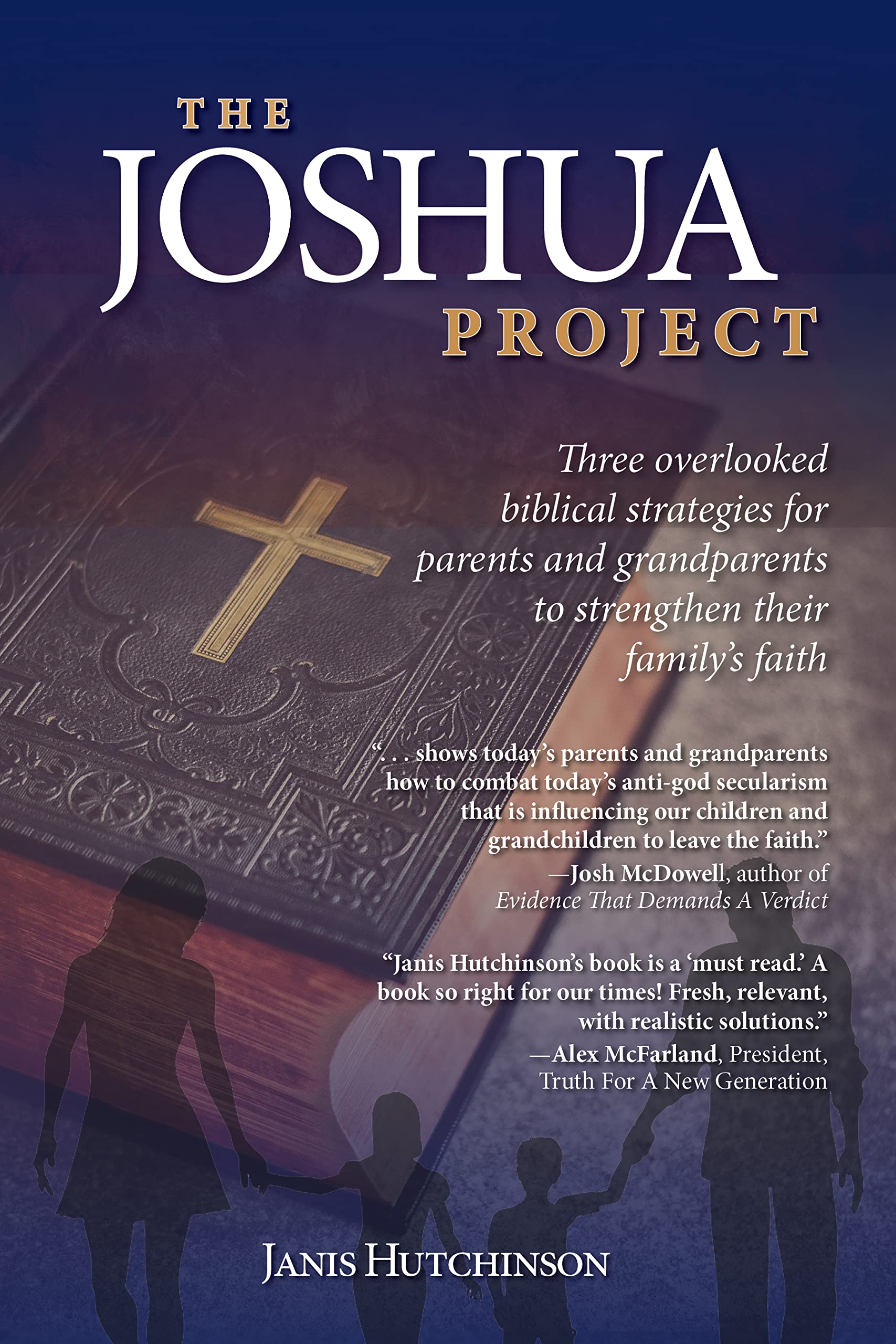 The Joshua Project: Three overlooked biblical strategies for parents ...