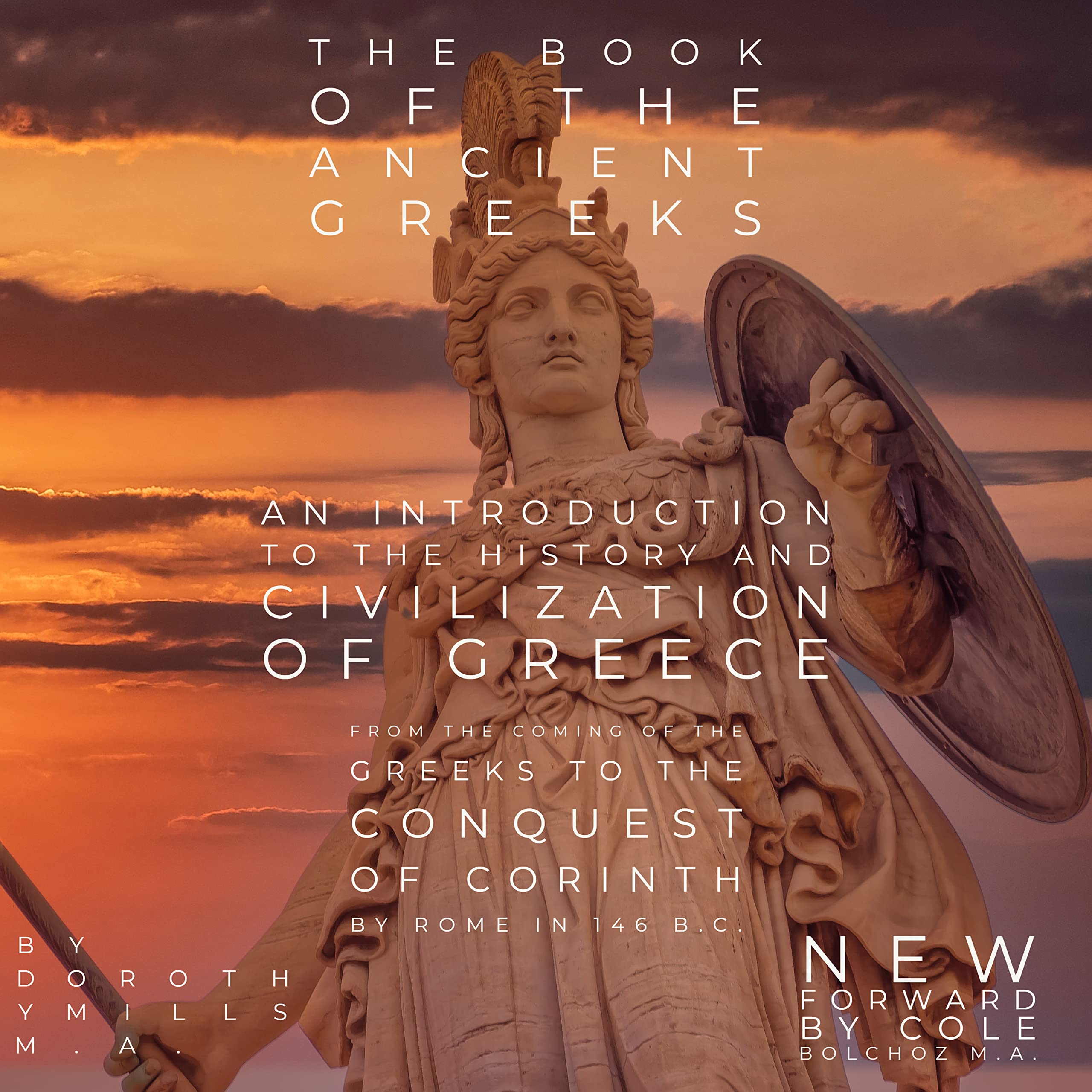 The Book of the Ancient Greeks: An Introduction to the History and ...