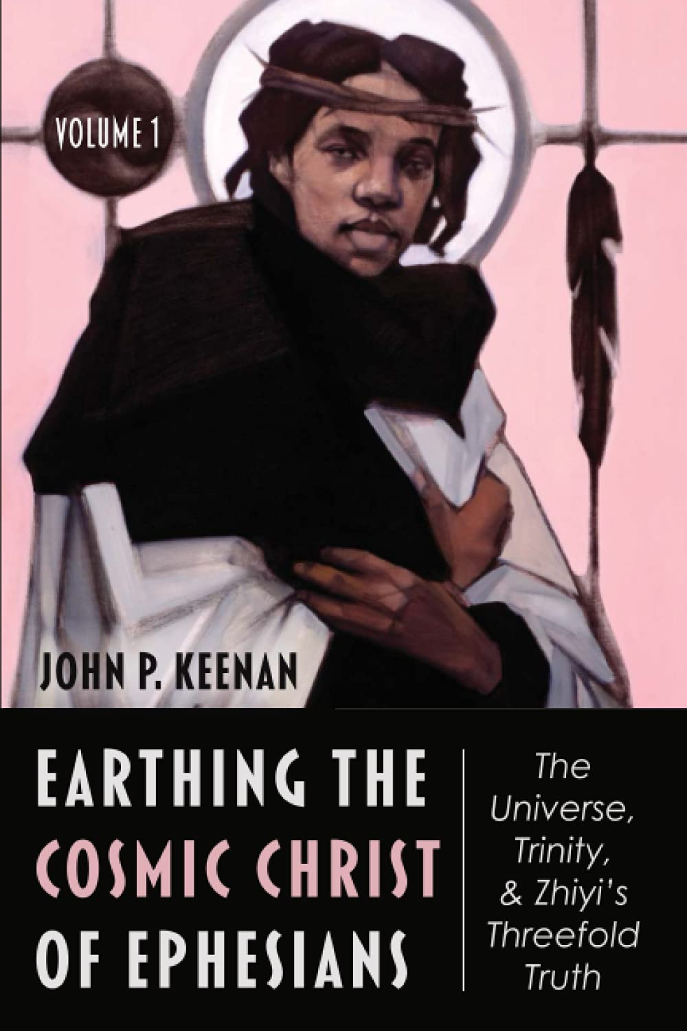 Earthing the Cosmic Christ of Ephesians—The Universe, Trinity, and ...