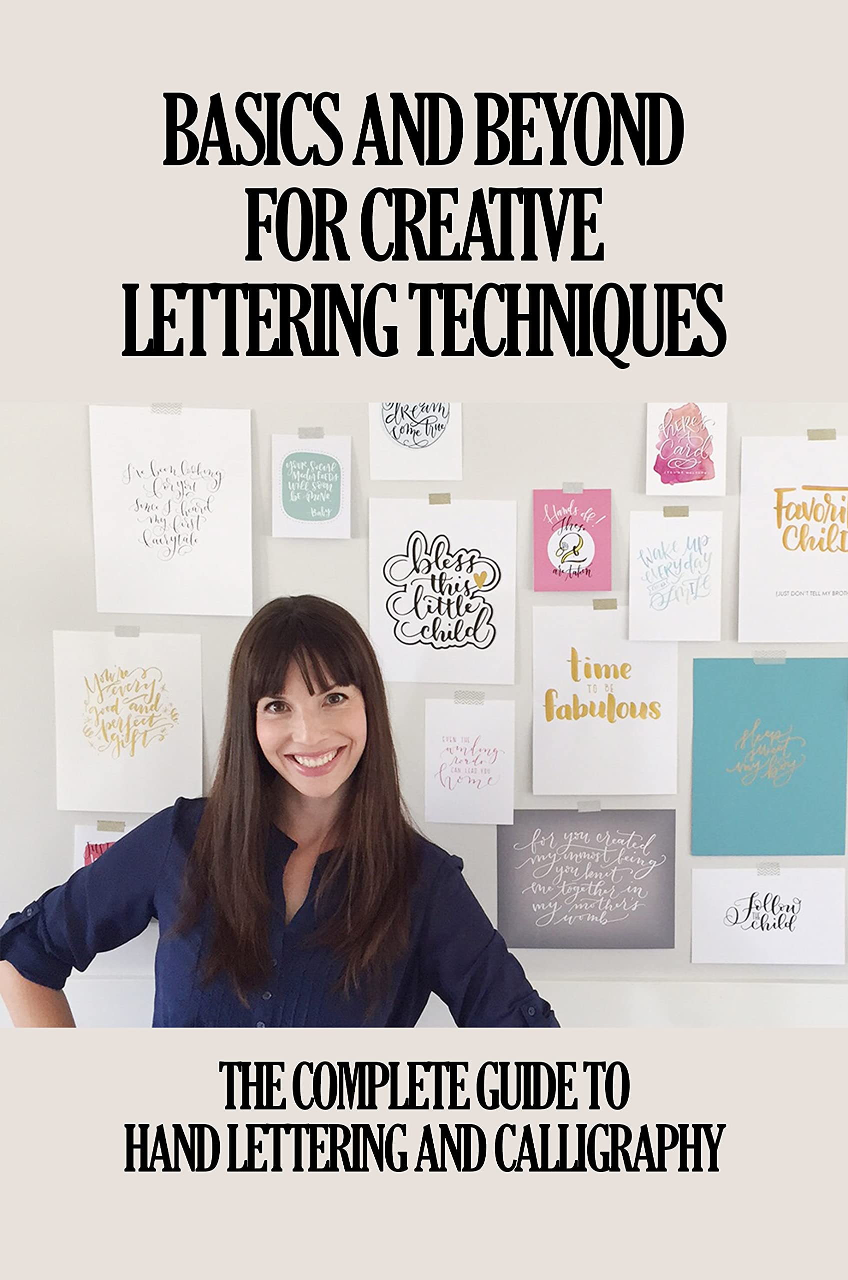 Basics And Beyond For Creative Lettering Techniques: The Complete Guide ...