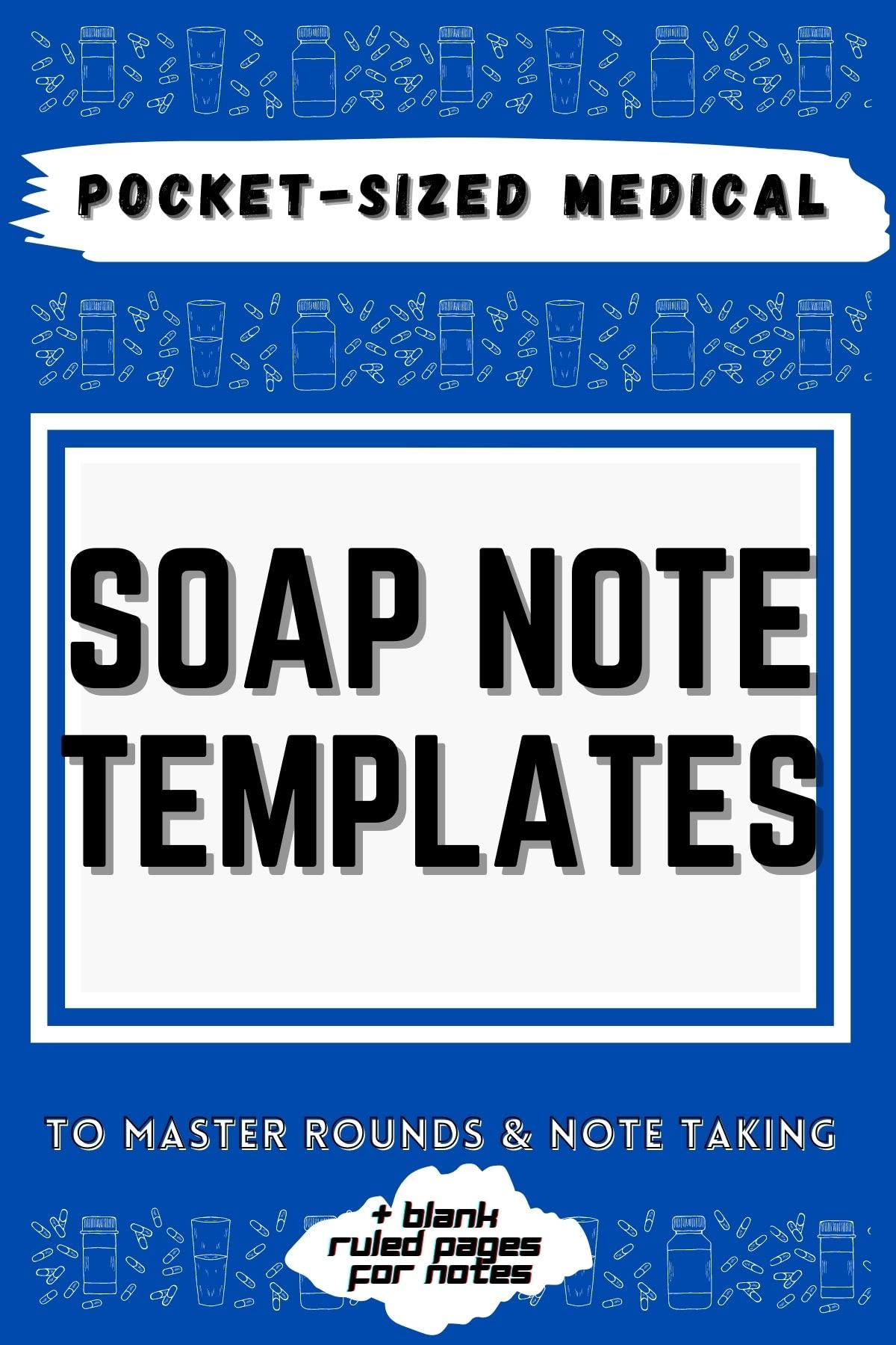 Pocket-Sized Medical SOAP Note Templates: 90+ Fill-Ins, Ruled-Pages for ...