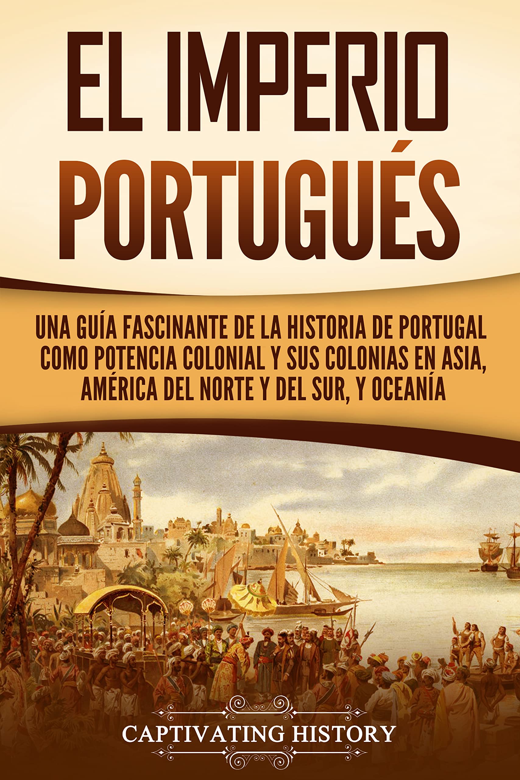 El Imperio portugués: Una guía fascinante de la historia de Portugal ...