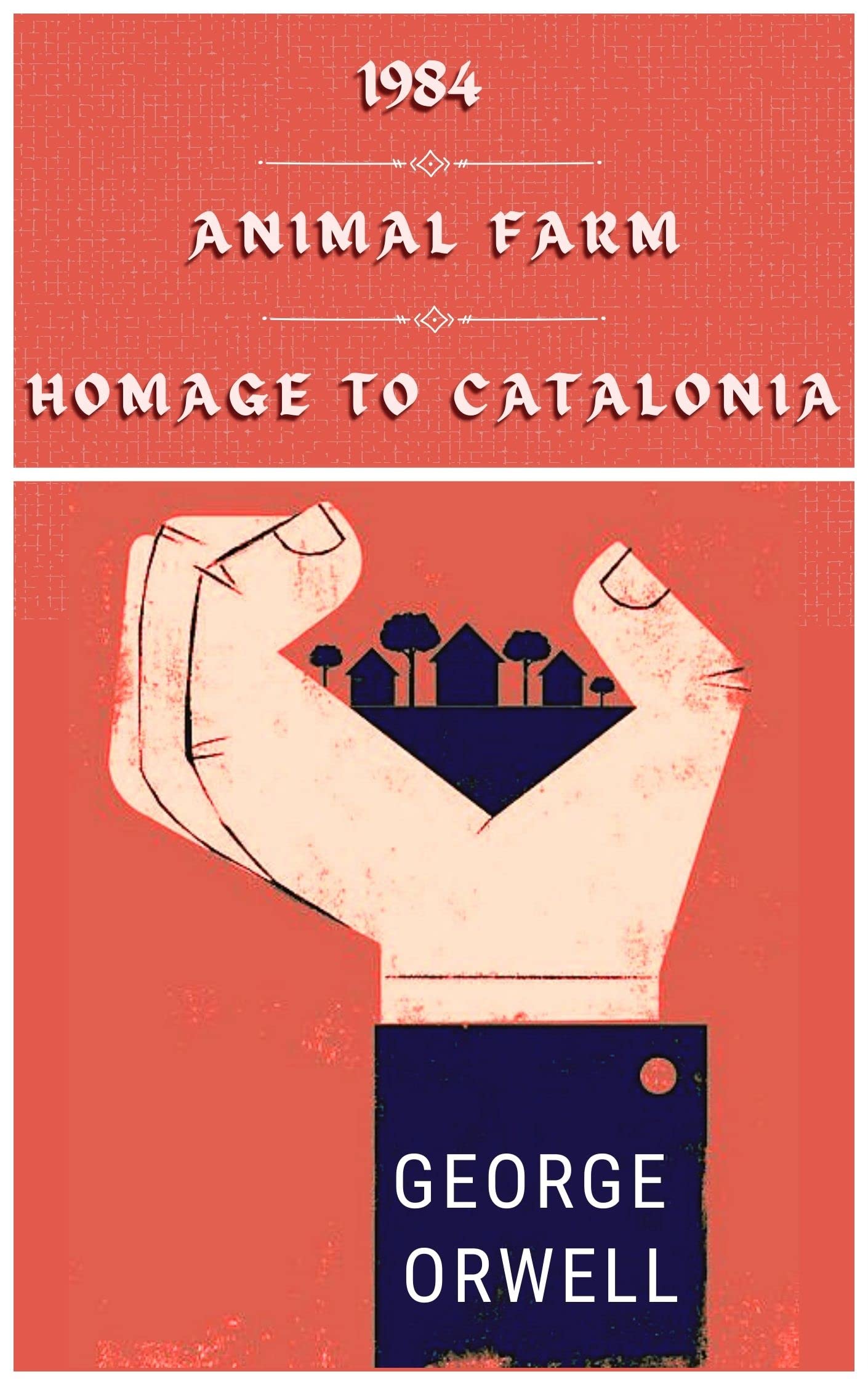 1984 & Animal Farm & Homage To Catalonia by George Orwell | Goodreads