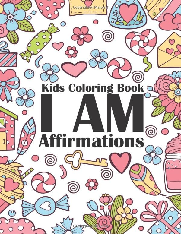 I AM AFFIRMATIONS kids coloring book: I AM STRONG I AM CONFIDENT I AM ...