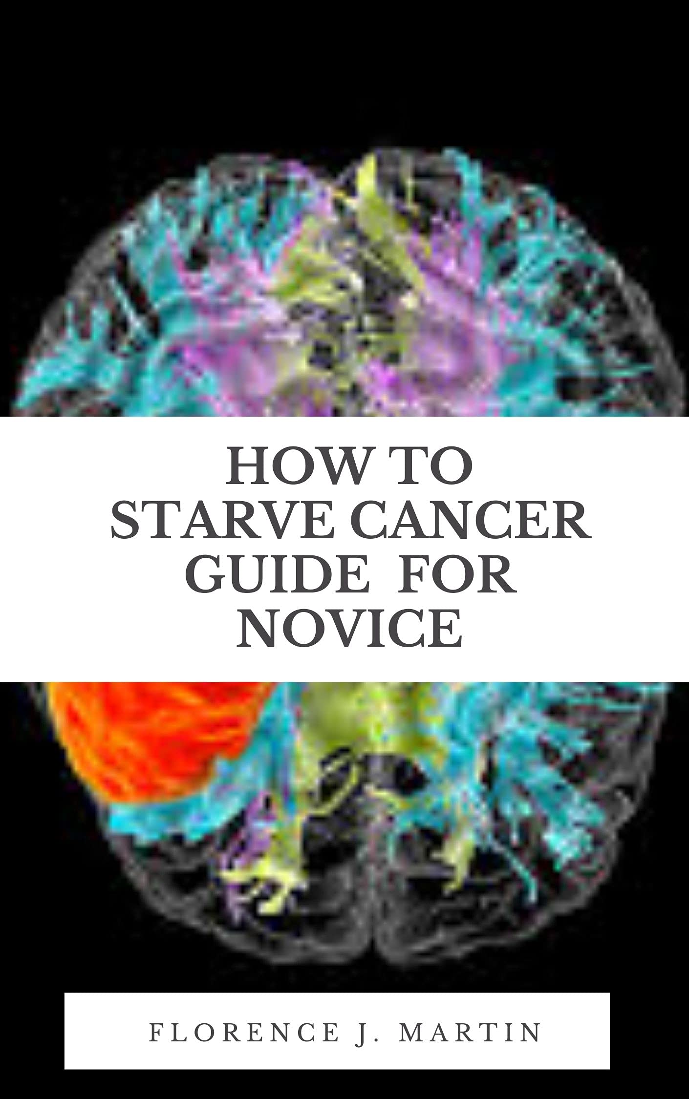 How To Starve Cancer Guide For Novice : A cancer diagnosis can also ...