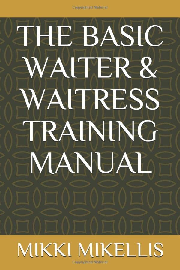 THE BASIC WAITER & WAITRESS TRAINING MANUAL by MIKKI MIKELLIS | Goodreads