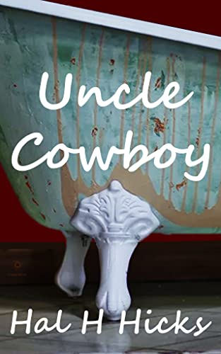 Uncle Cowboy (Little Dixie #3) by Hal H. Hicks | Goodreads
